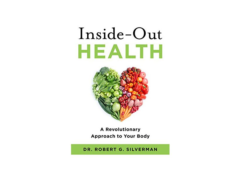 Book review: 'Inside-Out Health' by Robert Silverman, DC
